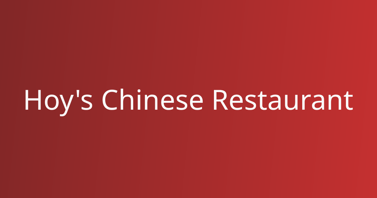 Best Chinese in Bensenville, IL | Hoy's Chinese Restaurant | Menu
